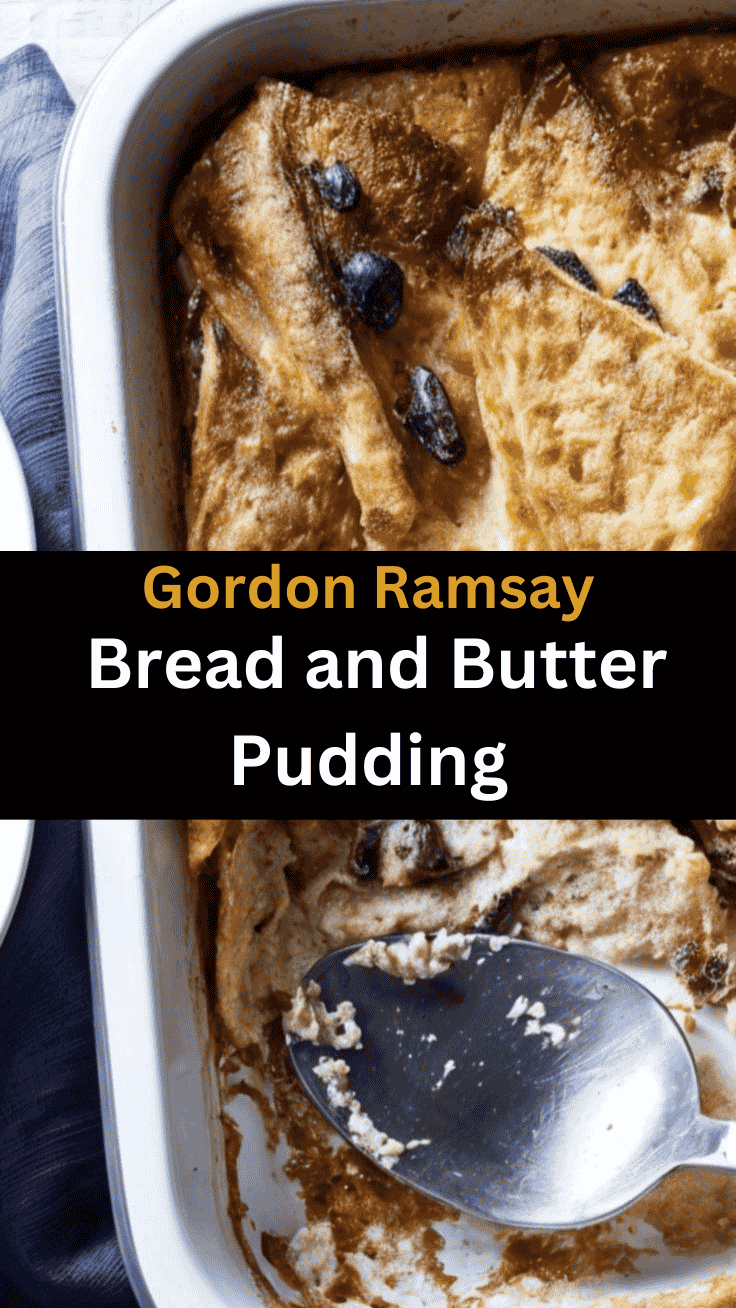 Gordon Ramsay Bread And Butter Pudding – Rich, Buttery & Comforting